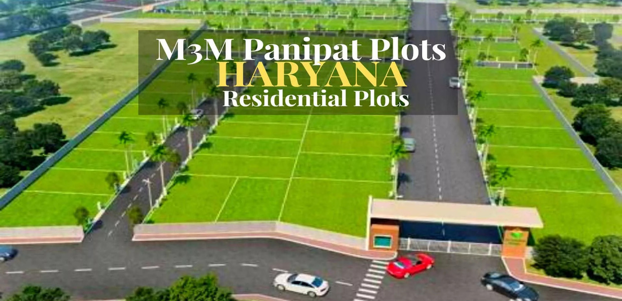 M3M Plots Panipat – Residential Plots for Sale in Panipat